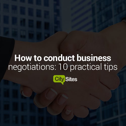 How to conduct business negotiations: 10 practical tips