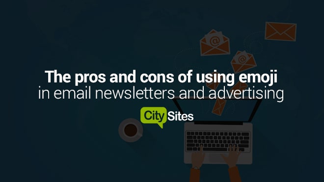The pros and cons of using emoji in email newsletters and advertising